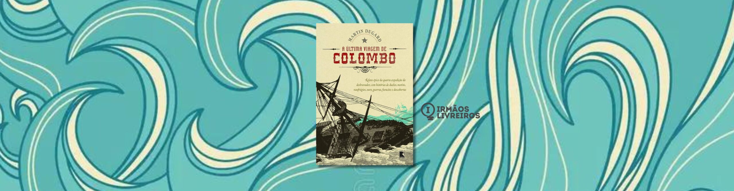 A Última Viagem de Colombo - Irmãos Livreiros